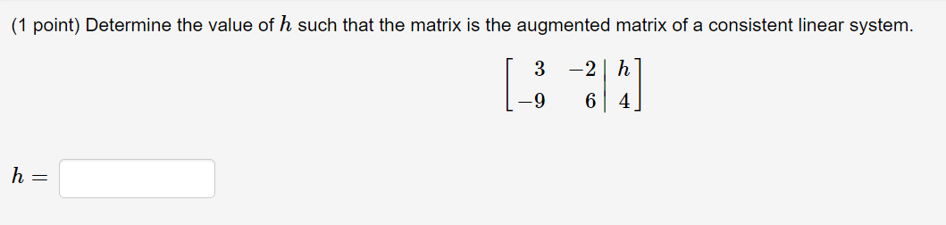 Solved (1 ﻿point) ﻿Determine the value of h ﻿such that the | Chegg.com