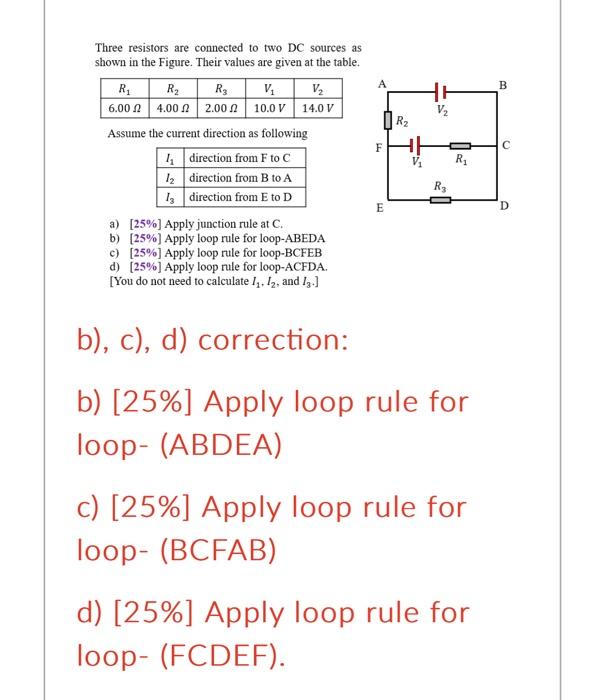 Solved Three resistors are connected to two DC sources as | Chegg.com
