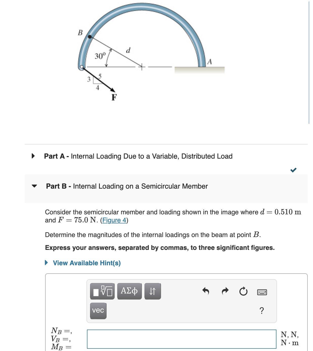 Solved Part B - ﻿Internal Loading on a Semicircular | Chegg.com
