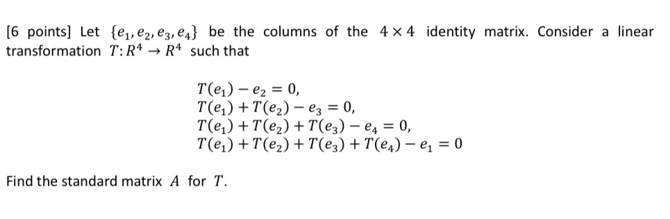 Solved [6 ﻿points] ﻿Let {e1,e2,e3,e4} ﻿be the columns of the | Chegg.com