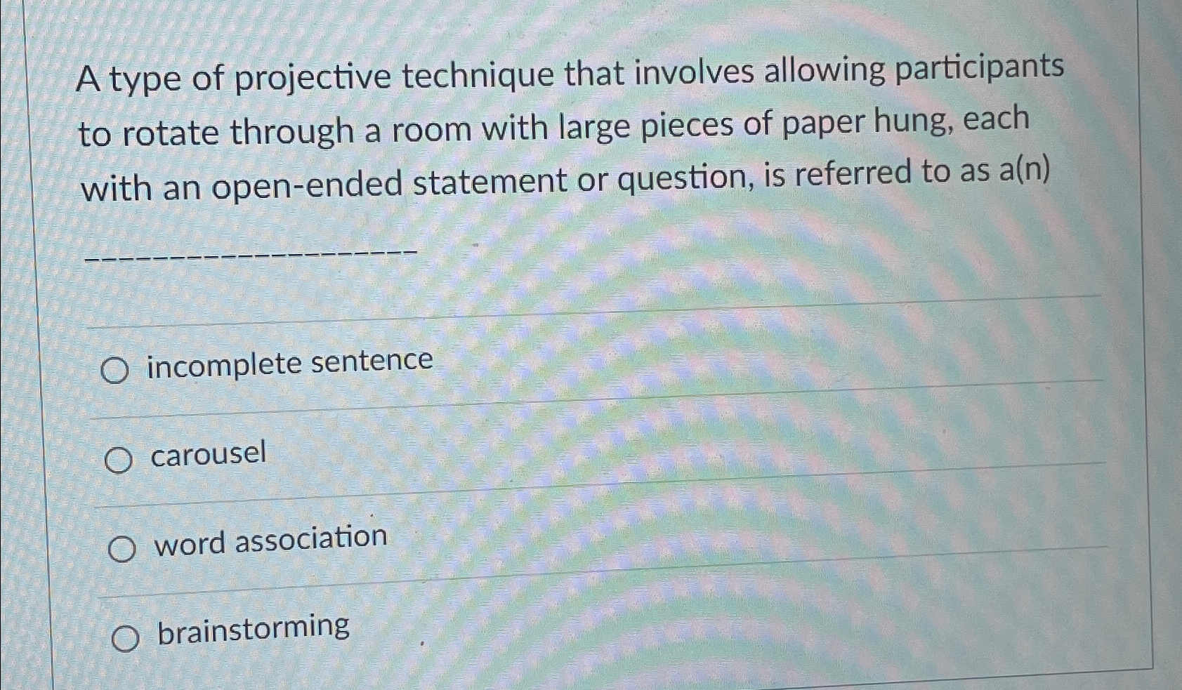 Solved A type of projective technique that involves allowing | Chegg.com