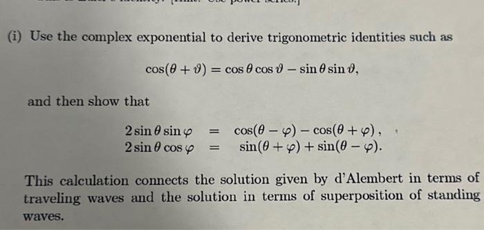 Solved (i) Use the complex exponential to derive | Chegg.com