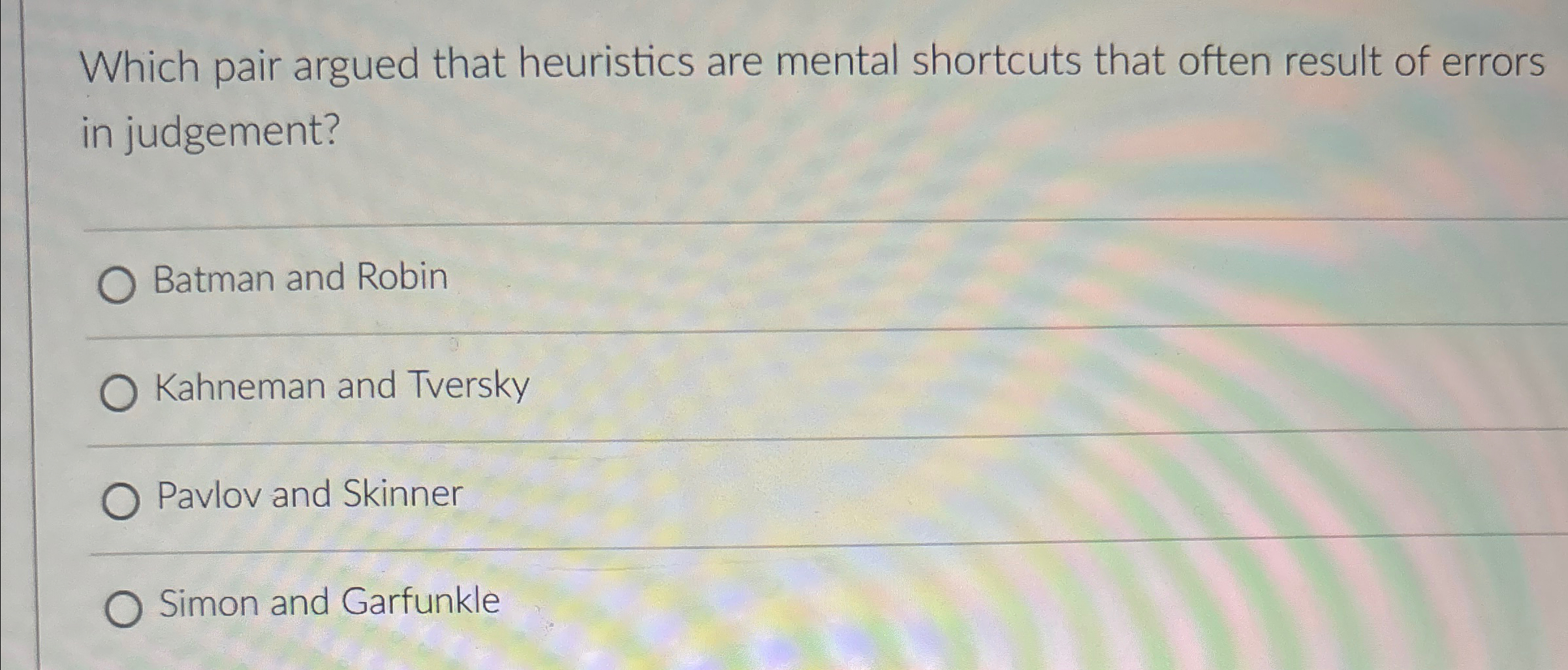 Solved Which pair argued that heuristics are mental | Chegg.com