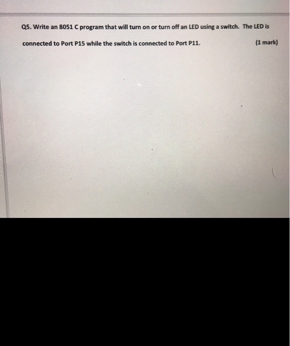 Solved Q5. Write an 8051 C program that will turn on or turn | Chegg.com