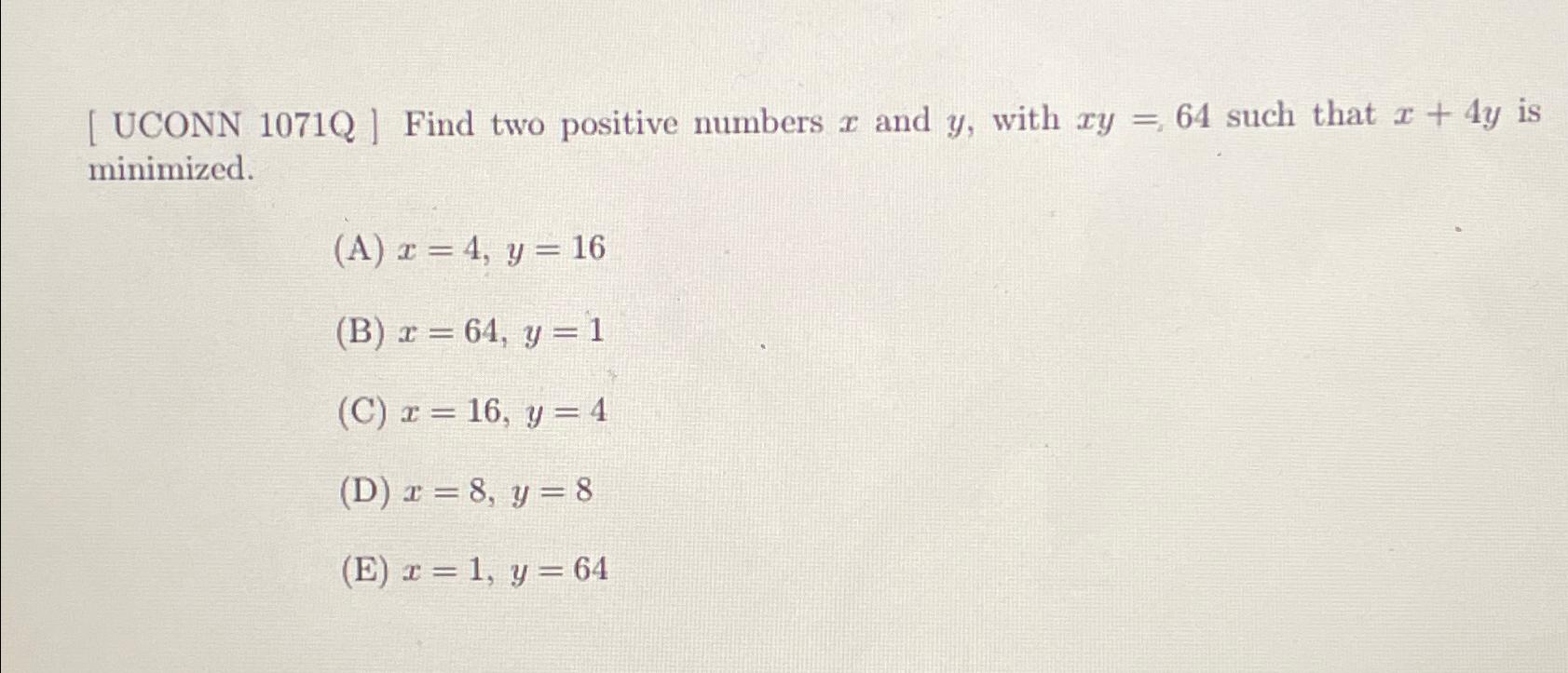 Solved [ ﻿UCONN 1071Q] ﻿Find two positive numbers x ﻿and y, | Chegg.com