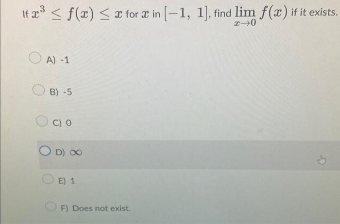 Solved If x3≤f(x)≤x for x in [−1,1], find limx→0f(x) if it | Chegg.com