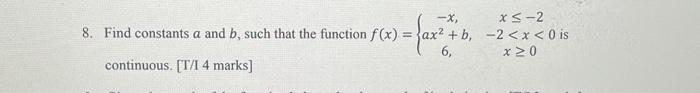 Solved 8. Find constants a and b, such that the function | Chegg.com