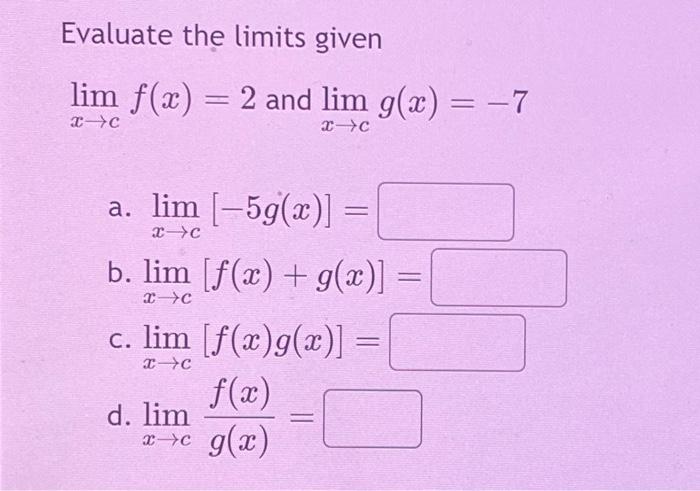 Solved Evaluate the limits given limx→cf(x)=2 and | Chegg.com