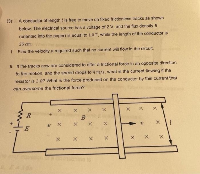 Solved (3) A conductor of length l is free to move on fixed | Chegg.com