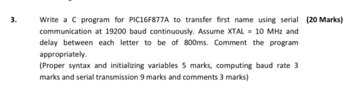 Solved 3. Write a C program for PIC16F877A to transfer first | Chegg.com
