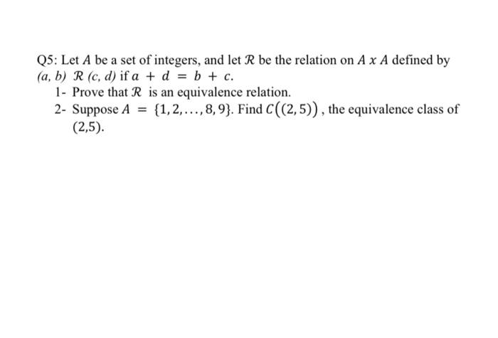 Solved Q5: Let A be a set of integers, and let R be the | Chegg.com