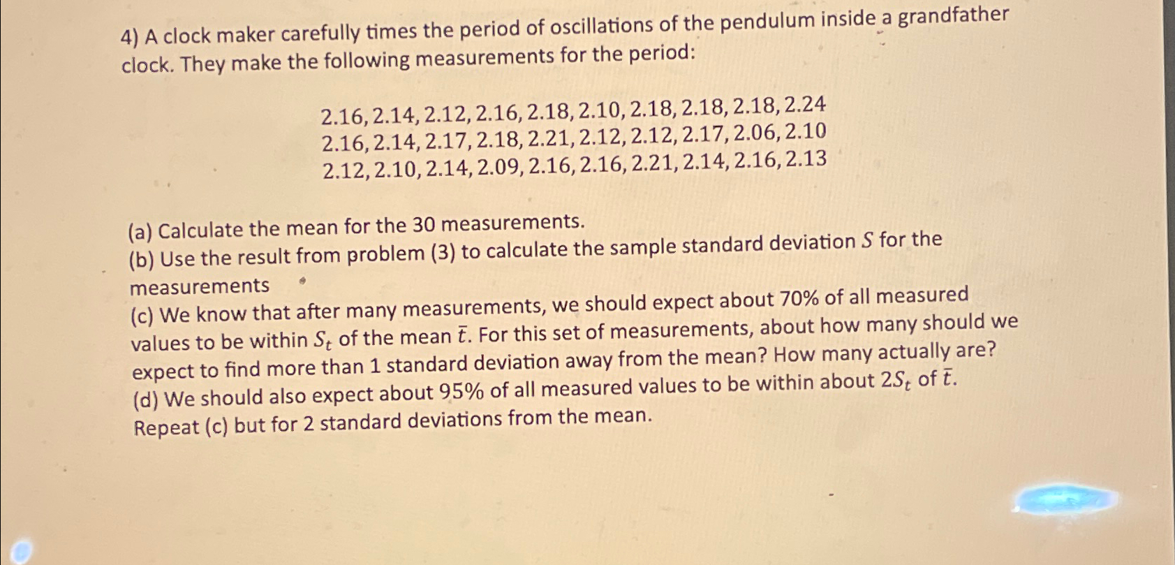 Solved A clock maker carefully times the period of | Chegg.com