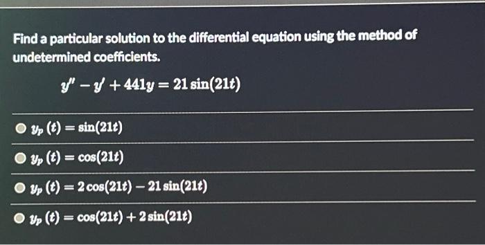 Solved Find a particular solution to the differential | Chegg.com