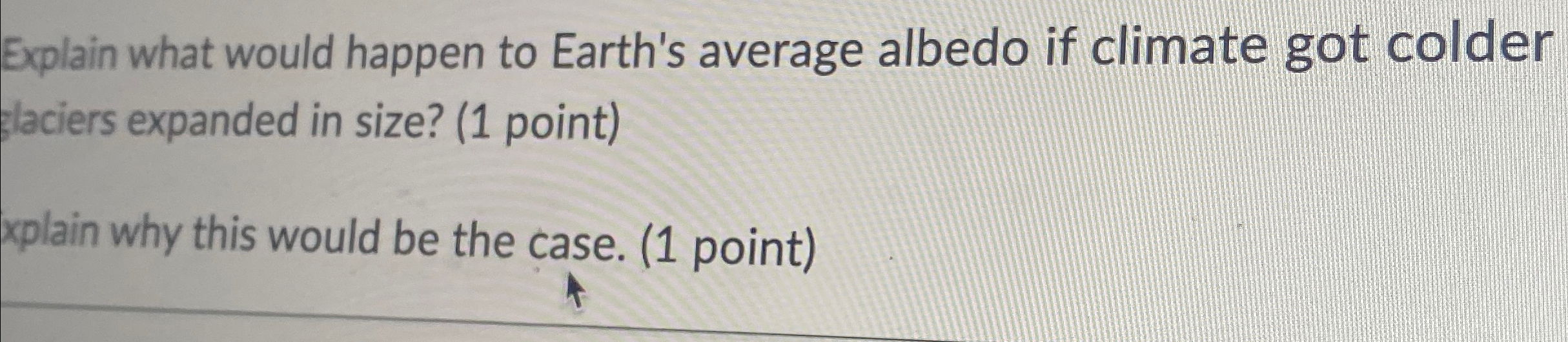 Solved Explain what would happen to Earth's average albedo | Chegg.com