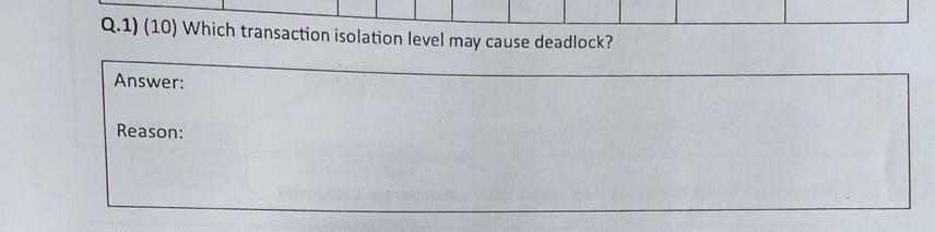 Solved Q.1) (10) ﻿Which transaction isolation level may | Chegg.com