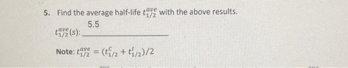 Solved \r\n5. Find the average half-life \\( t_{1 / 2}^{a v | Chegg.com
