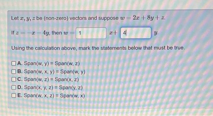 Solved Let x,y,z be (non-zero) vectors and suppose w=2x + 8y | Chegg.com