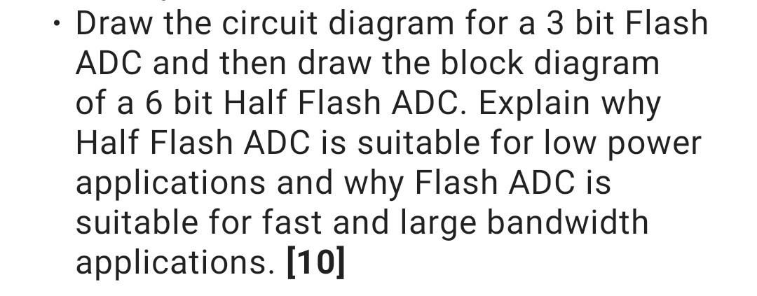 Solved Draw the circuit diagram for a 3 bit Flash ADC and | Chegg.com