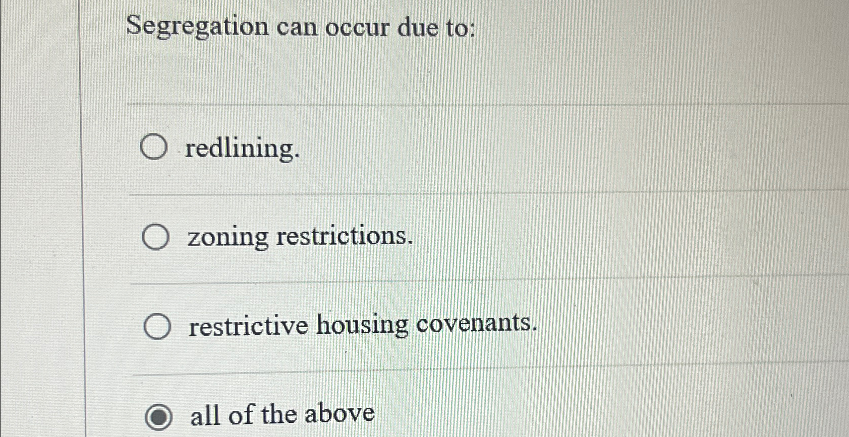 Solved Segregation can occur due to:redlining.zoning | Chegg.com