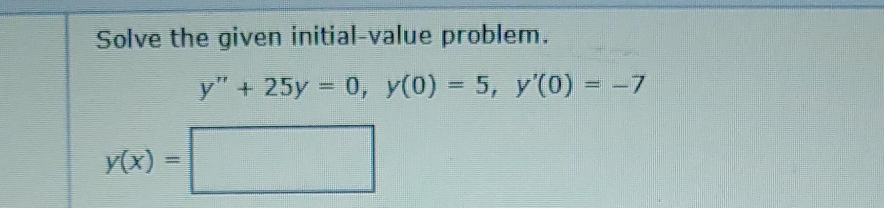 Solved Solve the given initial-value problem. y(x) = y" + | Chegg.com