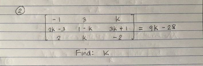 Solved 2 3 1 2k-3 22 K k 3kti - 2 = 9K - 28 K K MAN Find: K | Chegg.com