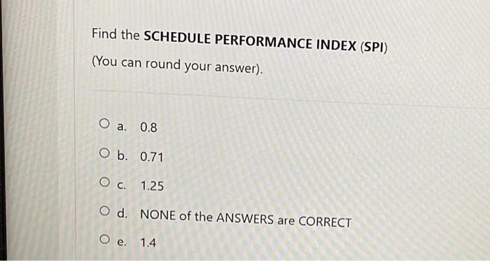 Solved Find the SCHEDULE PERFORMANCE INDEX (SPI) (You can | Chegg.com