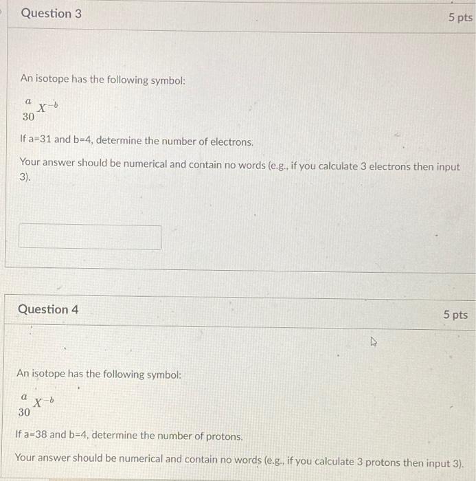 Solved Question 3 5 pts An isotope has the following symbol: | Chegg.com