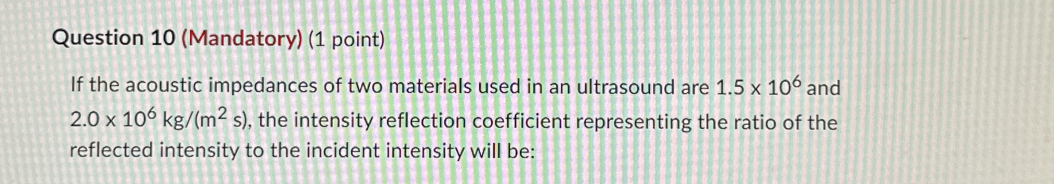 Solved Question 10 (Mandatory) (1 ﻿point)If the acoustic | Chegg.com