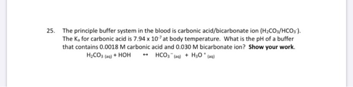 Solved 25. The principle buffer system in the blood is | Chegg.com