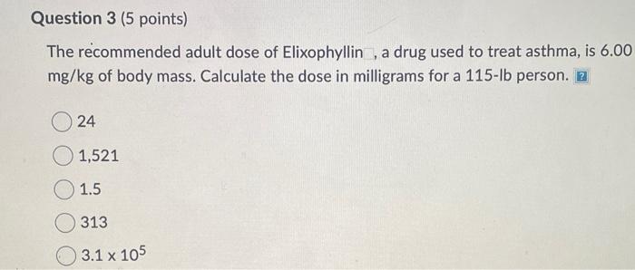 Solved The recommended adult dose of Elixophyllin , a drug | Chegg.com