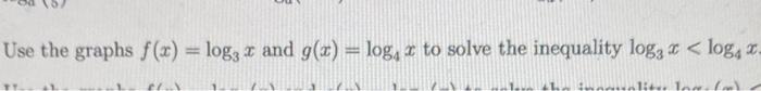 Solved Use the graphs f(x)=log3x and g(x)=log4x to solve the | Chegg.com