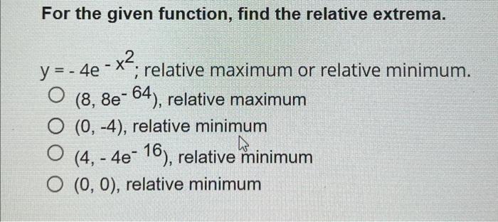 Solved For the given function, find the relative extrema. | Chegg.com