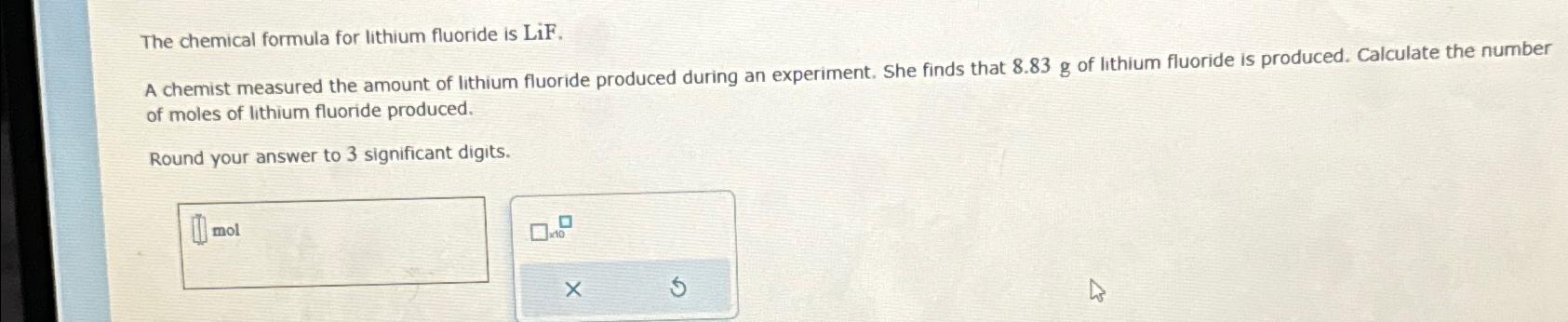 Solved The chemical formula for lithium fluoride is LiF.A | Chegg.com