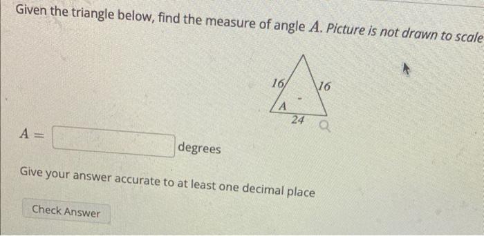 Solved Given the triangle below, find the measure of angle | Chegg.com
