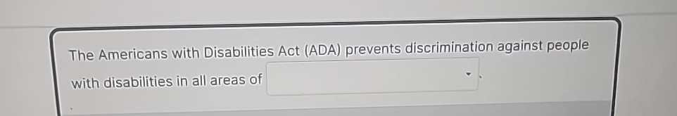 Solved The Americans with Disabilities Act (ADA) ﻿prevents | Chegg.com