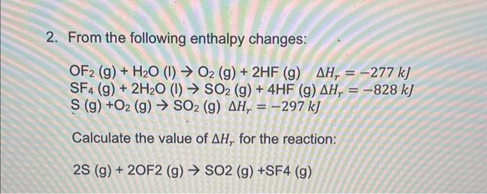 Solved 2. From the following enthalpy changes: OF2( | Chegg.com