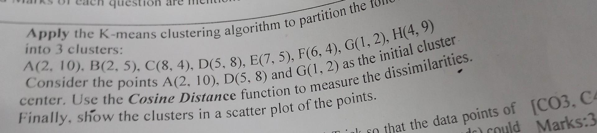 Solved Apply the K-means clustering algorithm to partition | Chegg.com