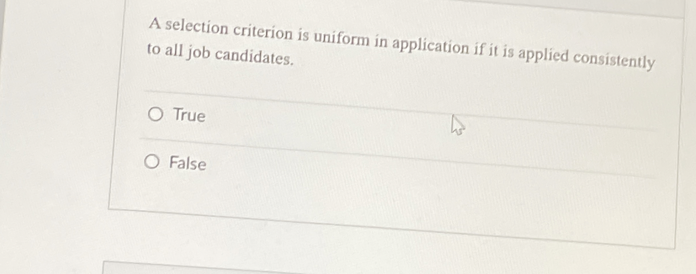 Solved A selection criterion is uniform in application if it | Chegg.com