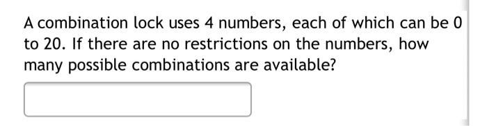 Solved A combination lock uses 4 numbers, each of which can | Chegg.com