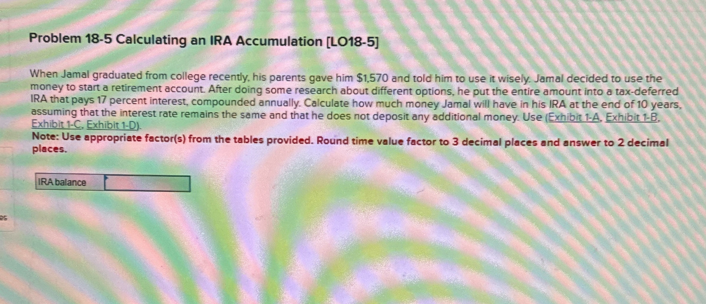 Solved Problem 18-5 ﻿Calculating an IRA Accumulation | Chegg.com