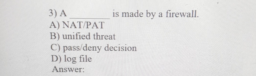 Solved A q, ﻿is made by a firewall.A) ﻿NAT/PATB) ﻿unified | Chegg.com