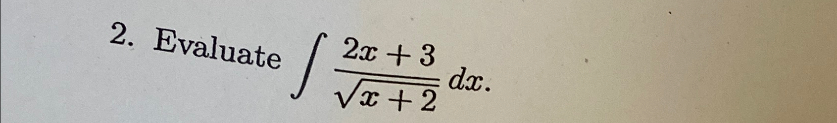 Solved Evaluate ∫﻿﻿2x+3x+22dx. | Chegg.com