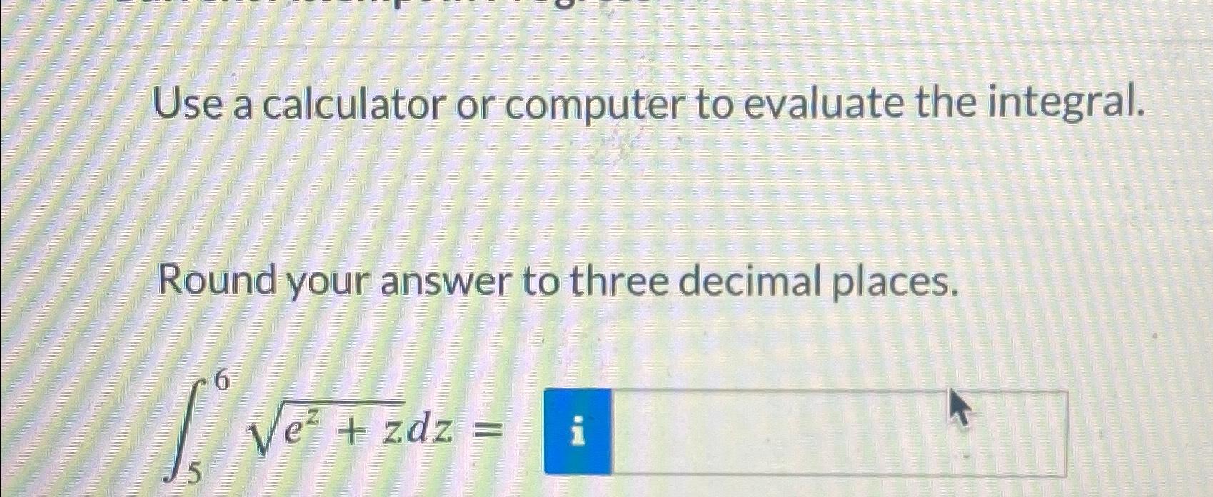 Solved Use a calculator or computer to evaluate the | Chegg.com