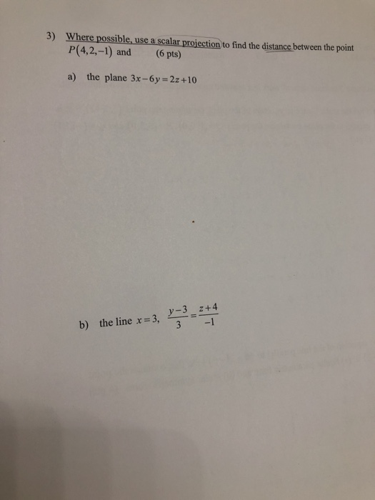 Solved 3) Where possible, use a scalar projection to find | Chegg.com