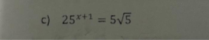 Solved c) 25x+1=55 | Chegg.com