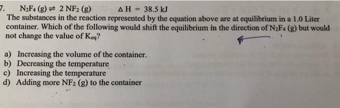 Solved 2. N2F4 (g) = 2 NF2 (g) AH = 38.5 kJ The substances | Chegg.com