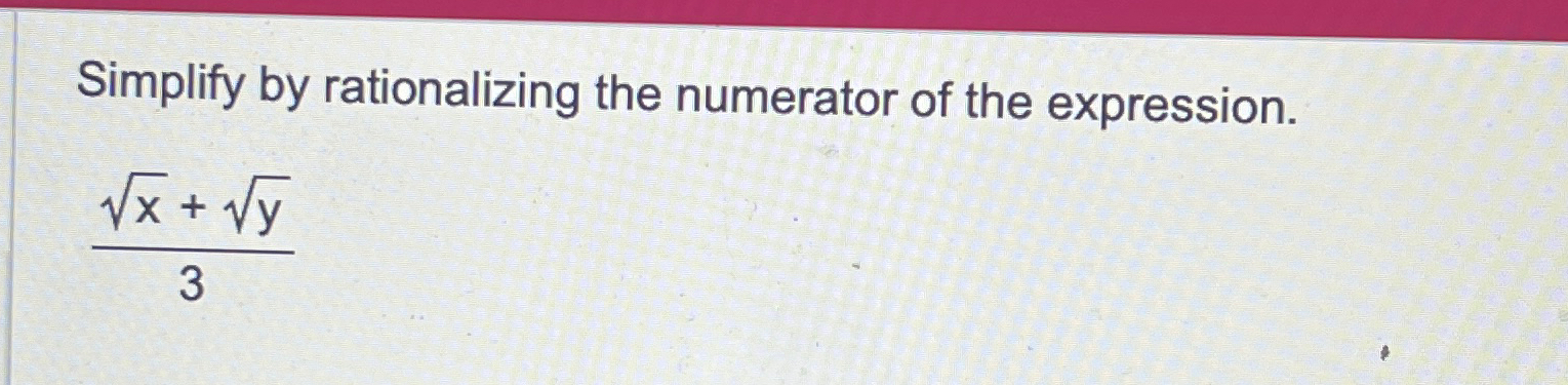 Solved Simplify by rationalizing the numerator of the | Chegg.com