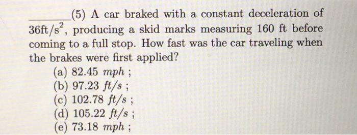 Solved (5) A car braked with a constant deceleration of | Chegg.com