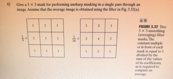 4) Give a 3 x 3 mask for performing unsharp masking | Chegg.com