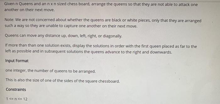 Solved Given n Queens and an nxn sized chess board, arrange | Chegg.com